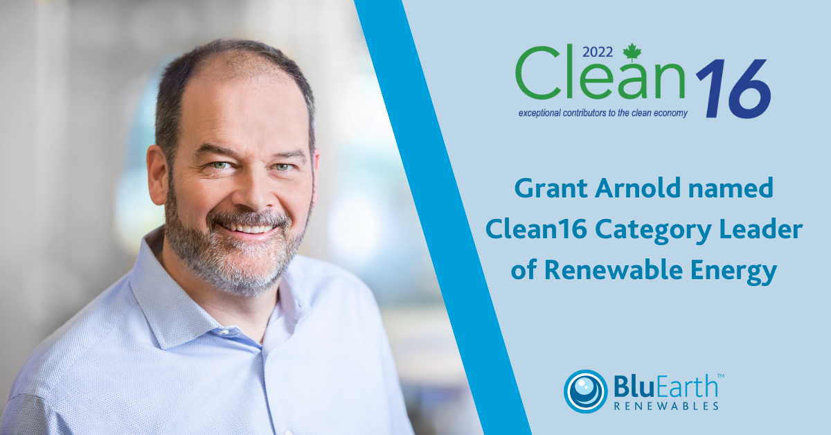 Grant Arnold Named a Clean16 and Clean50 Honouree in 2022 | News Release | BluEarth Renewables